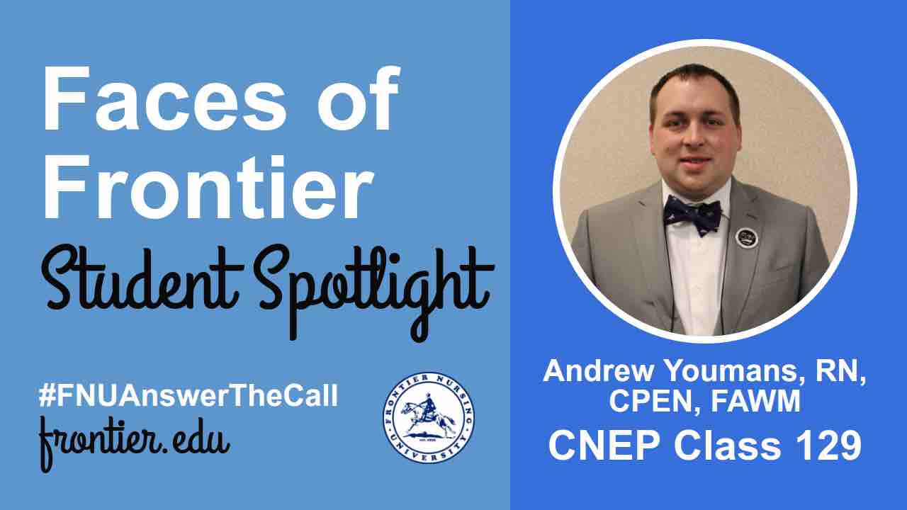 Student Spotlight: Andrew Youmans, RN | Frontier Nursing University