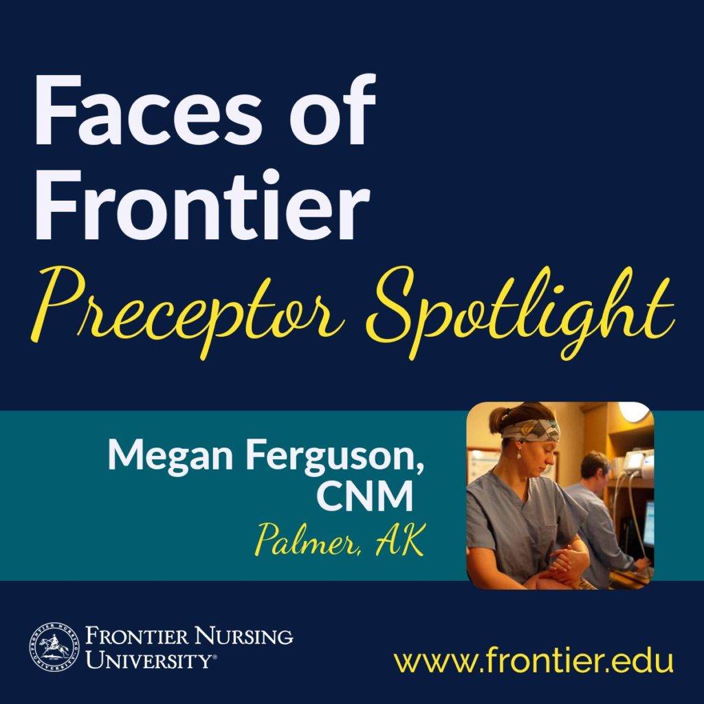Preceptor Spotlight: Megan Ferguson, CNM | Frontier Nursing University